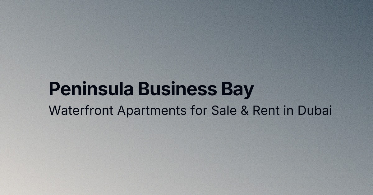 Peninsula Business Bay | Waterfront Apartments for Sale & Rent in Dubai